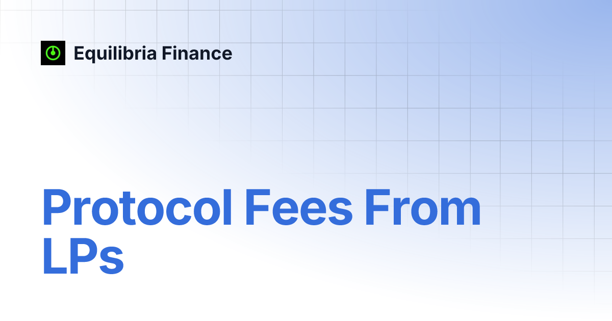 Protocol Fees From LPs | Equilibria Finance